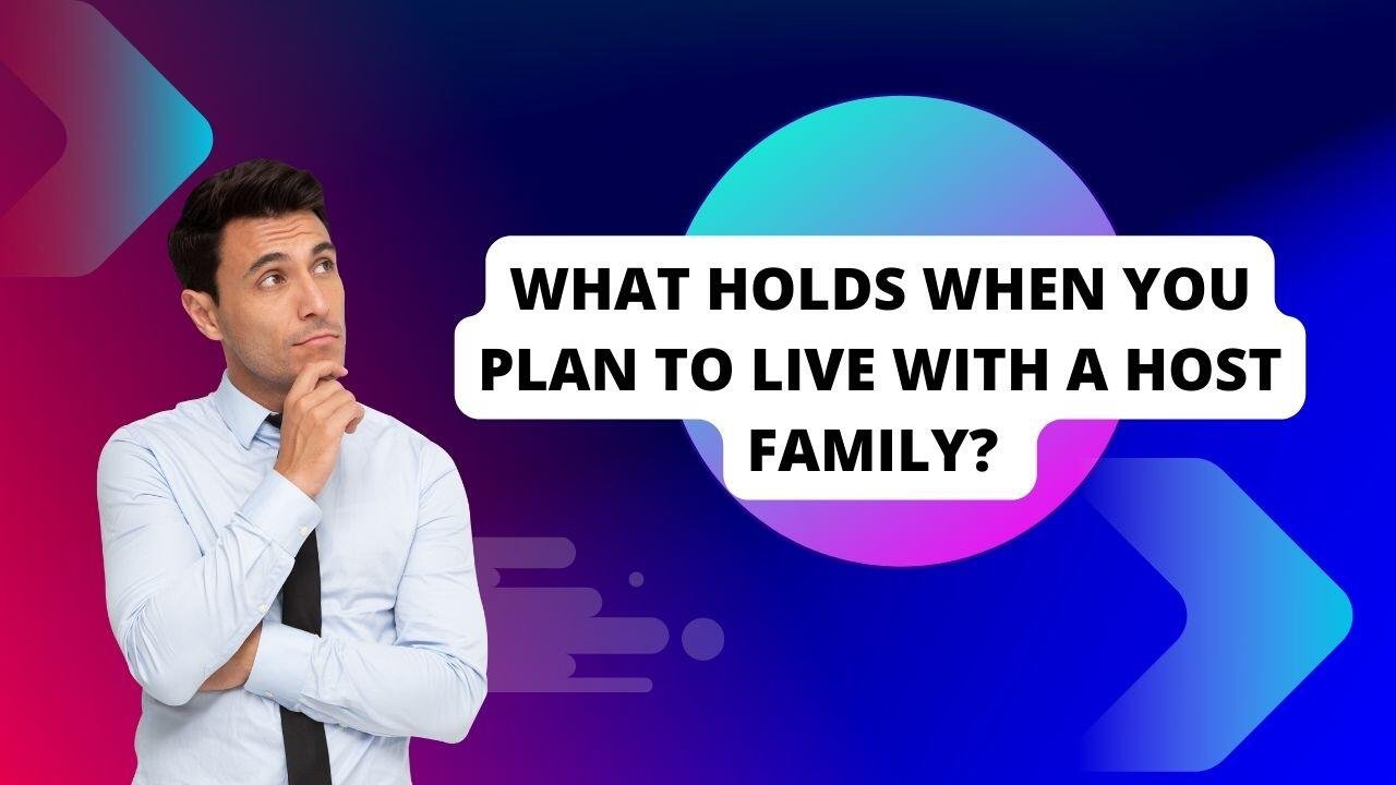 What holds when you plan to live with a host family? - InPeaks