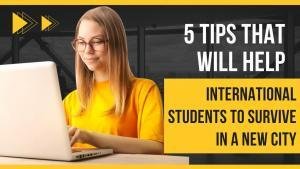 5 Tips that will Help International Students to Survive in a New City ...